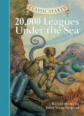 Classic Starts : 20000 Leagues Under the Sea: Retold from the Jules ...