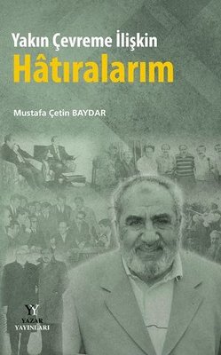 Yakın Çevreme İlişkin Hatıralarım (Mustafa Çetin Baydar) - Fiyat ...