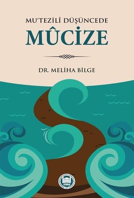 Mu'tezili Düşüncede Mucize (Meliha Bilge) - Fiyat & Satın Al | D&R