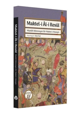 Maktel-i Al-i Resul: Müellifi Bilinmeyen Bir Maktel-i Hüseyin (Kolektif ...