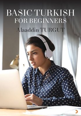 Basic Turkish For Beginners (Alaaddin Turgut) - Fiyat & Satın Al | D&R