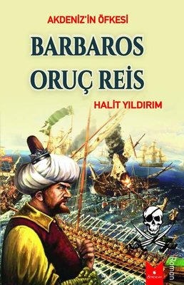 Barbaros Oruç Reis - Akdeniz'in Öfkesi (Halit Yıldırım) - Fiyat & Satın ...