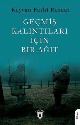 Geçmiş Kalıntıları İçin Bir Ağıt (Keyvan Fathi Rezaei) - Fiyat & Satın ...