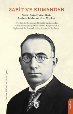 Zabit ve Kumandan - Birinci Fırka Erkan-ı Harbi (Mehmet Nuri Conker ...