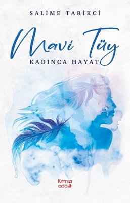 Mavi Tüy - Kadınca Hayat (Salime Tarıkcı) - Fiyat & Satın Al | D&R