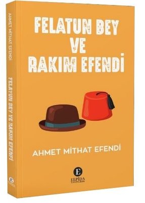 Felatun Bey ve Rakım Efendi (Ahmet Mithat Efendi) - Fiyat & Satın Al | D&R