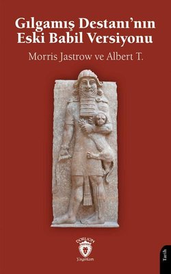 Gılgamış Destanı'nın Eski Babil Versiyonu (Morris Jastrow) - Fiyat ...
