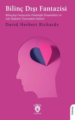 Bilinç Dışı Fantazisi - Bilinçdışı Fantazisinin Psikolojik Dinamikleri ...