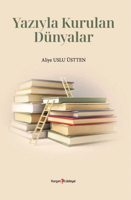Yazıyla Kurulan Dünyalar (Aliye Uslu Üstten) - Fiyat & Satın Al | D&R