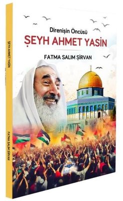 Direnişin Öncüsü Şeyh Ahmet Yasin (Fatma Salim Şirvan) - Fiyat & Satın ...