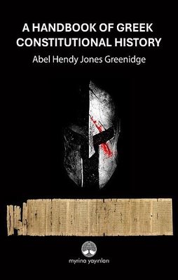 A Handbook of Greek Constitutional History (Abel Hendy Jones Greenidge ...