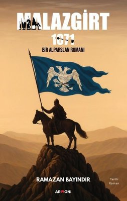 Malazgirt 1071 - Bir Alparslan Romanı (Ramazan Bayındır) - Fiyat ...