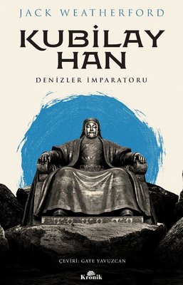 Kubilay Han Denizler İmparatoru (Jack Weatherford) - Fiyat & Satın Al | D&R