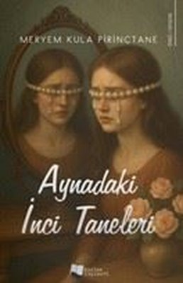 Aynadaki İnci Taneleri (Meryem Kula Pirinçtane) - Fiyat & Satın Al | D&R