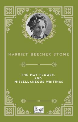The May Flower and Miscellaneous Writings | D&R