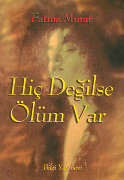 Hiç Değilse Ölüm Var (Fatma Murat) - Fiyat & Satın Al | D&R