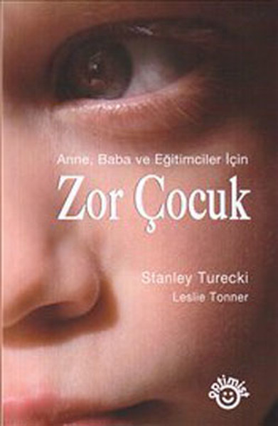 Anne Baba ve Eğitimciler İçin Zor Çocuk (Stanley Turecki) - Fiyat ...