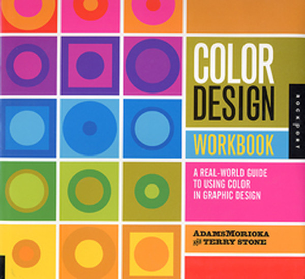 Color Design Workbook: A Real World Guide to Using Color in Graphic ...