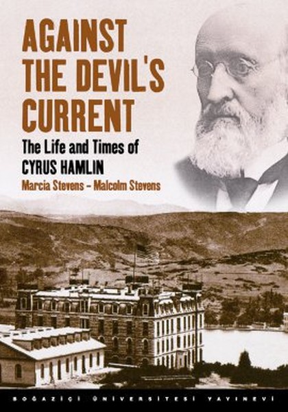 Against the Devil's Current: The Life and Times of Cyrus Hamlin ...