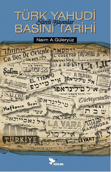 Türk Yahudi Basını Tarihi - Süreli Yayınlar (Naim A. Güleryüz) - Fiyat & Satın Al | D&R