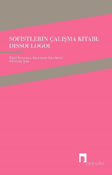 Sofistlerin Çalışma Kitabı-Dissoi Logoi (Kolektif) - Fiyat & Satın Al | D&R